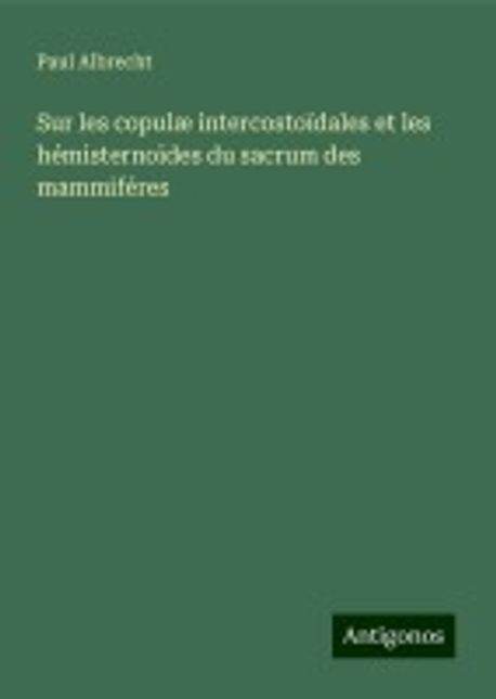 Sur les copulae intercostoidales et les hemisternoides du sacrum des ...