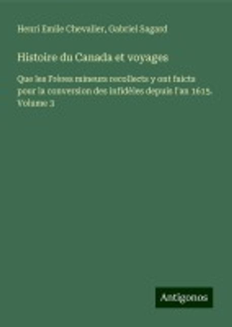 Histoire du Canada et voyages | Chevalier, Henri Emile - 교보문고