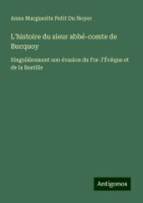 L'histoire du sieur abbe-comte de Bucquoy | Du Noyer, Anne Marguerite ...
