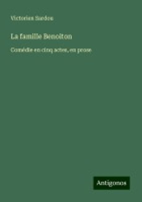 La famille Benoiton | Sardou, Victorien - 교보문고
