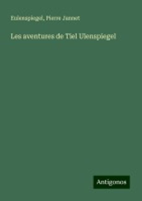 Les aventures de Tiel Ulenspiegel | Eulenspiegel - 교보문고