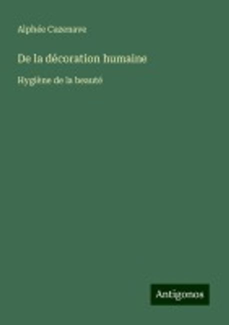 De la decoration humaine | Cazenave, Alphee - 교보문고