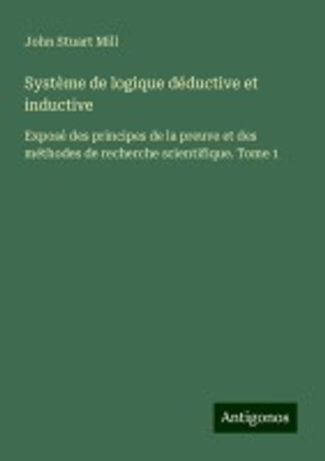 Systeme de logique deductive et inductive | Mill, John Stuart - 교보문고