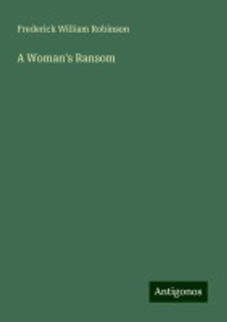 A Woman's Ransom | Robinson, Frederick William - 교보문고