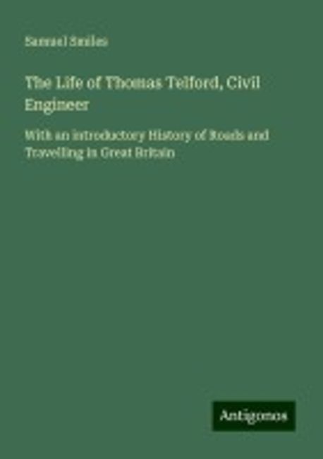 The Life of Thomas Telford, Civil Engineer | Smiles, Samuel - 교보문고
