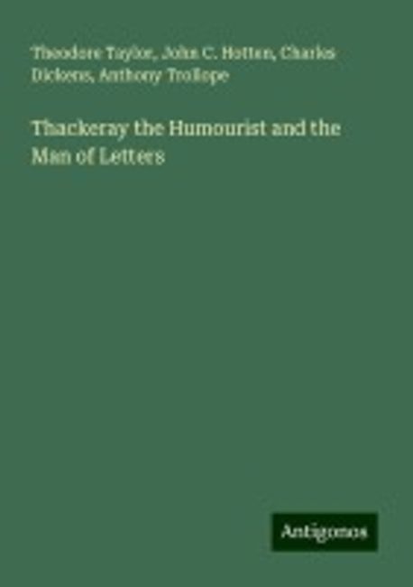 Thackeray the Humourist and the Man of Letters | Taylor, Theodore - 교보문고