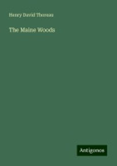 The Maine Woods | Thoreau, Henry David - 교보문고