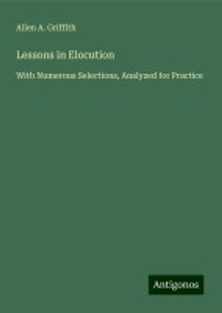 Lessons in Elocution | Griffith, Allen A. - 교보문고