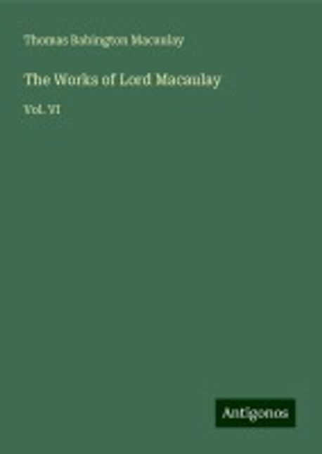 The Works of Lord Macaulay | Macaulay, Thomas Babington - 교보문고