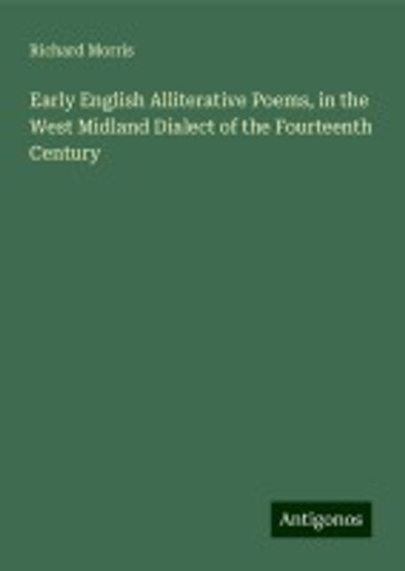 Early English Alliterative Poems, in the West Midland Dialect of the ...