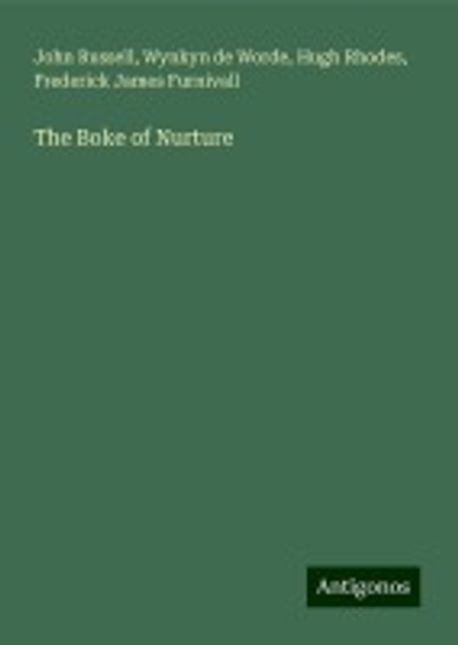 The Boke of Nurture | Russell, John - 교보문고