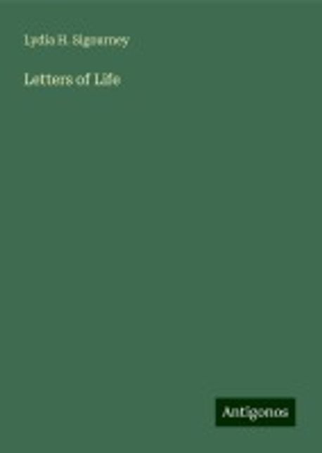 Letters of Life | Sigourney, Lydia H. - 교보문고