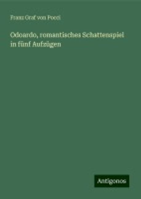 Odoardo, romantisches Schattenspiel in fuenf Aufzuegen | Pocci, Franz Graf Von - 교보문고