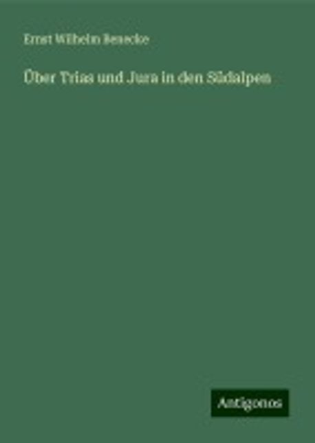 Uber Trias und Jura in den Suedalpen | Benecke, Ernst Wilhelm - 교보문고