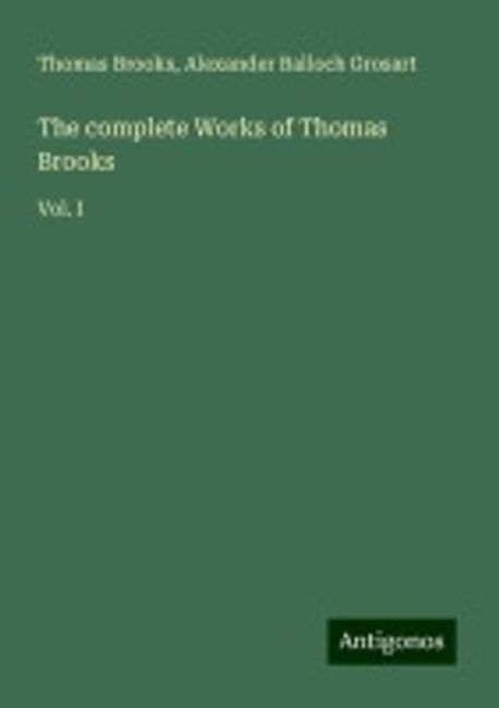 The complete Works of Thomas Brooks | Brooks, Thomas - 교보문고