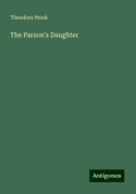 The Parson S Daughter Hook Theodore 교보문고