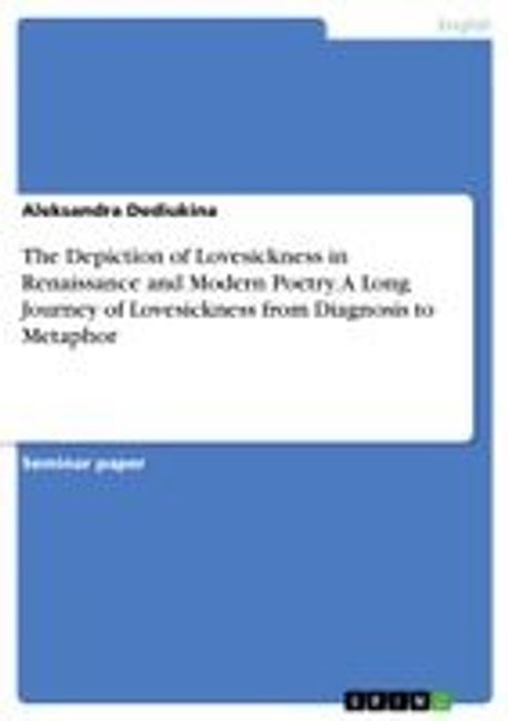 The Depiction of Lovesickness in Renaissance and Modern Poetry. A Long ...