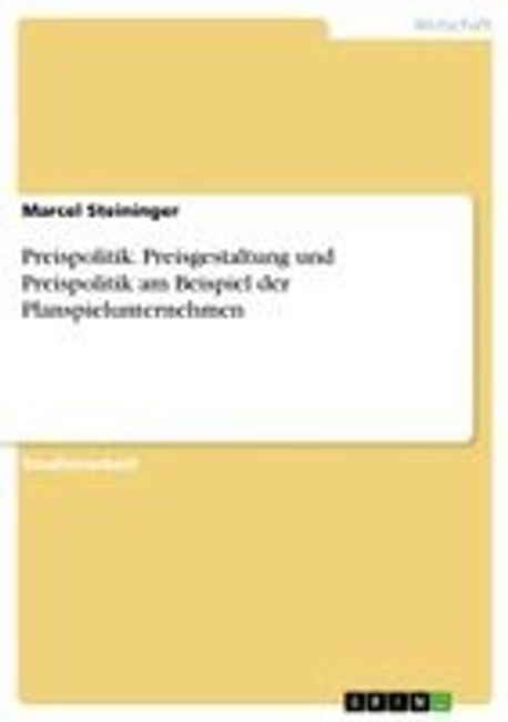 Preispolitik. Preisgestaltung und Preispolitik am Beispiel der ...
