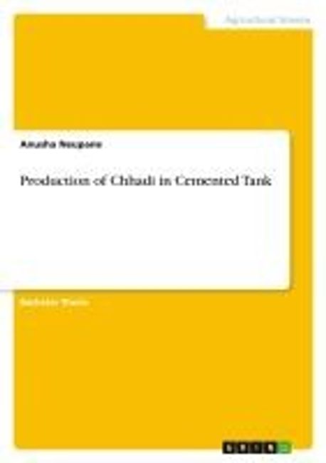 Production of Chhadi in Cemented Tank | Neupane, Anusha - 교보문고