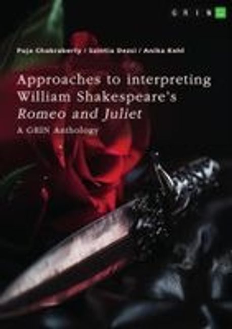 Approaches to interpreting William Shakespeare?s Romeo and Juliet ...