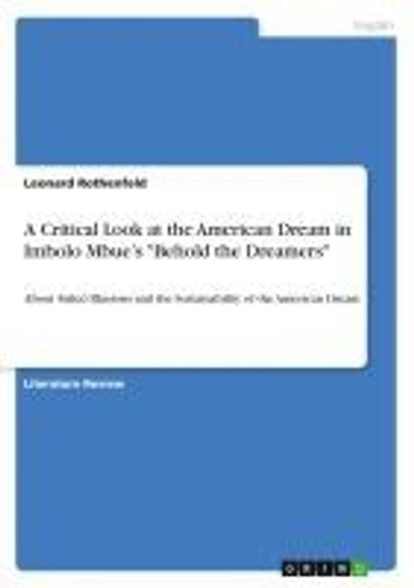 A Critical Look at the American Dream in Imbolo Mbue?s Behold the ...