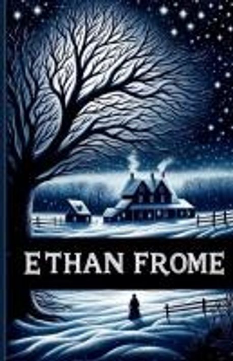 Ethan Frome(Illustrated) | Wharton, Edith - 교보문고