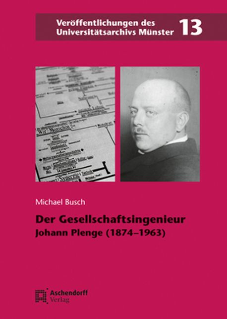 Der Gesellschaftsingenieur Johann Plenge (1874-1963) | Busch, Michael ...