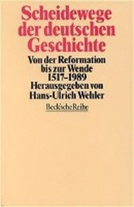 Scheidewege der deutschen Geschichte | Wehler, Hans Ulrich - 교보문고