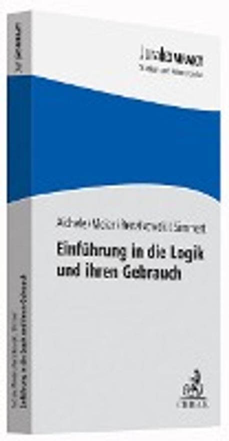 Einf?hrung in die Logik und ihren Gebrauch | Alexander Aichele;Jakob Meier;Joachim Renzikowski ...