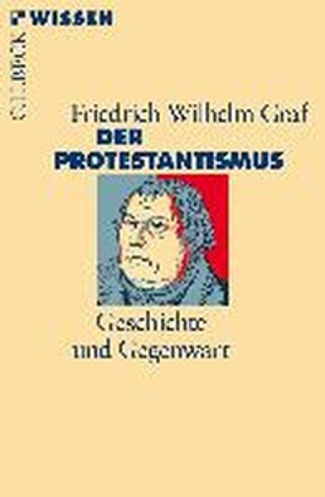 Der Protestantismus | Graf, Friedrich Wilhelm - 교보문고