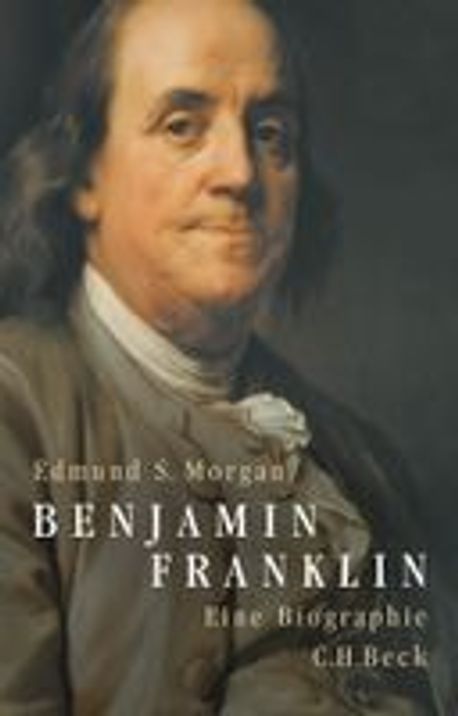 Benjamin Franklin | Morgan, Edmund - 교보문고