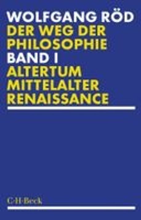 Der Weg der Philosophie Bd. 1: Altertum, Mittelalter, Renaissance ...