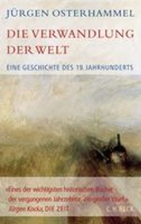 Die Verwandlung der Welt | Osterhammel, Juergen - 교보문고
