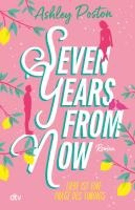 Seven Years From Now | Poston, Ashley - 교보문고