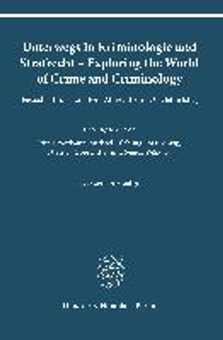 Unterwegs in Kriminologie Und Strafrecht - Exploring the World of Crime ...