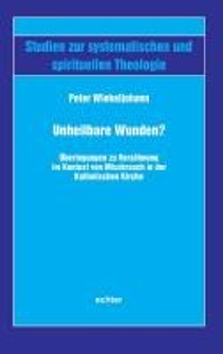 Unheilbare Wunden | Winkeljohann, Peter - 교보문고