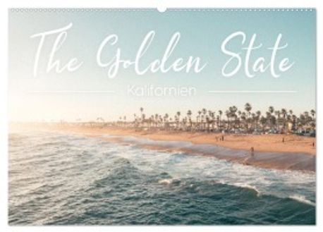 Kalifornien - The Golden State (Wandkalender 2025 DIN A2 quer), CALVENDO Monatskalender ...