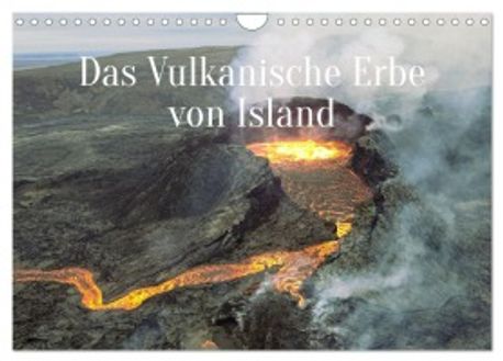Das Vulkanische Erbe von Island (Wandkalender 2025 DIN A4 quer ...