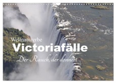 Weltnaturerbe Victoriafaelle - Der Rauch, der donnert (Wandkalender ...