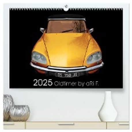 2025 Oldtimer by aRi F. (hochwertiger Premium Wandkalender 2025 DIN A2 ...