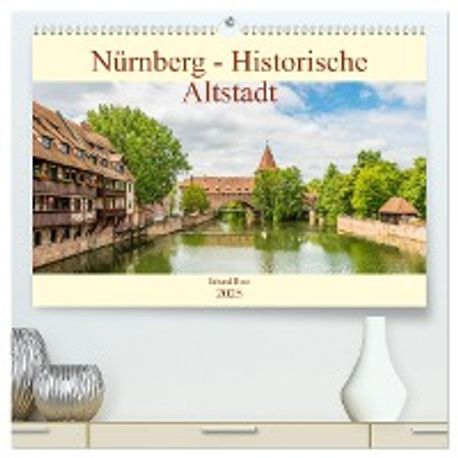 Nuernberg - Historische Altstadt (hochwertiger Premium Wandkalender ...