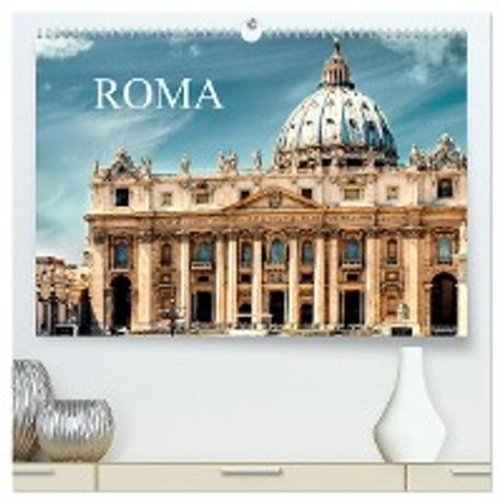 Roma (hochwertiger Premium Wandkalender 2025 DIN A2 quer), Kunstdruck ...
