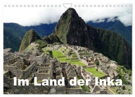 Im Land der Inka (Wandkalender 2025 DIN A4 quer), CALVENDO ...