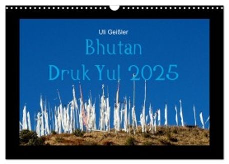 Bhutan Druk Yul 2025 (Wandkalender 2025 DIN A3 quer), CALVENDO ...