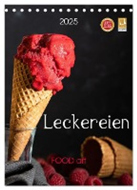 Leckereien - Food art (Tischkalender 2025 DIN A5 hoch), CALVENDO ...
