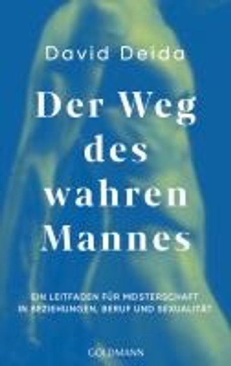 Der Weg des wahren Mannes | Deida, David - 교보문고