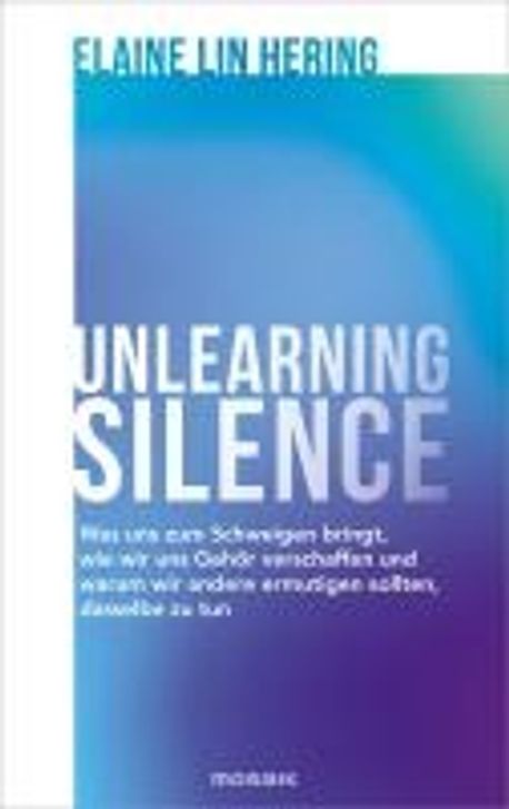 Unlearning Silence | Hering, Elaine Lin - 교보문고