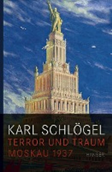 Terror und Traum: Moskau 1937 | Karl Schlogel - 교보문고