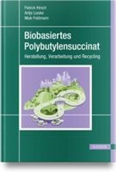 Biobasiertes Polybutylensuccinat | Hirsch, Patrick - 교보문고