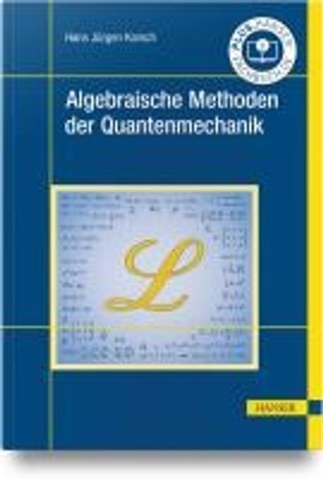 Algebraische Methoden der Quantenmechanik | Korsch, Hans Juergen - 교보문고